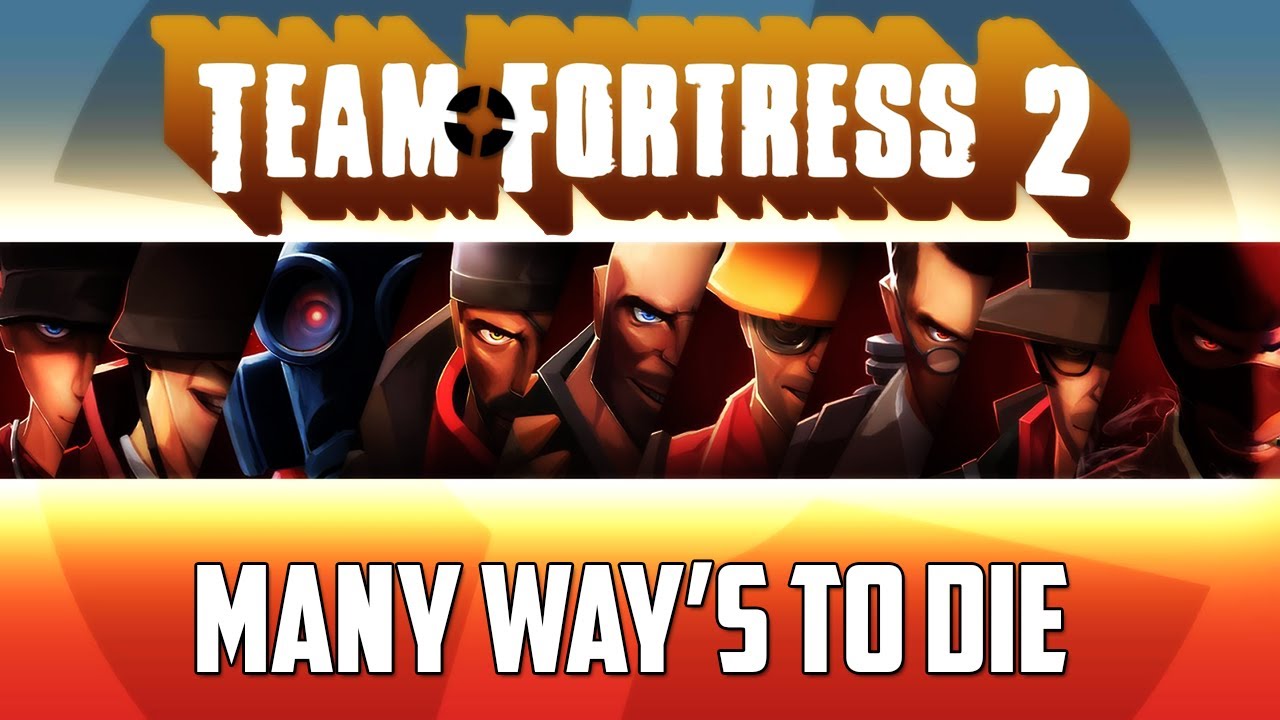 Team Fortress 2 - Many Way's To Die - YouTube