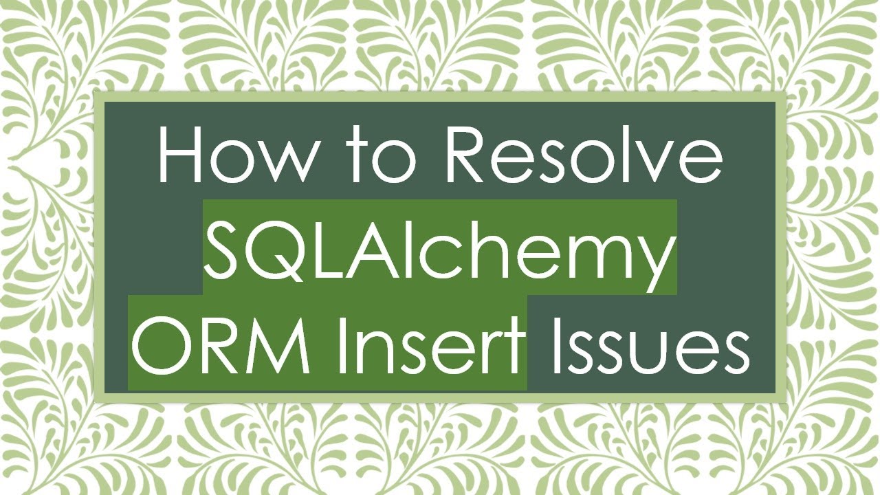 How to Resolve SQLAlchemy ORM Insert Issues - YouTube