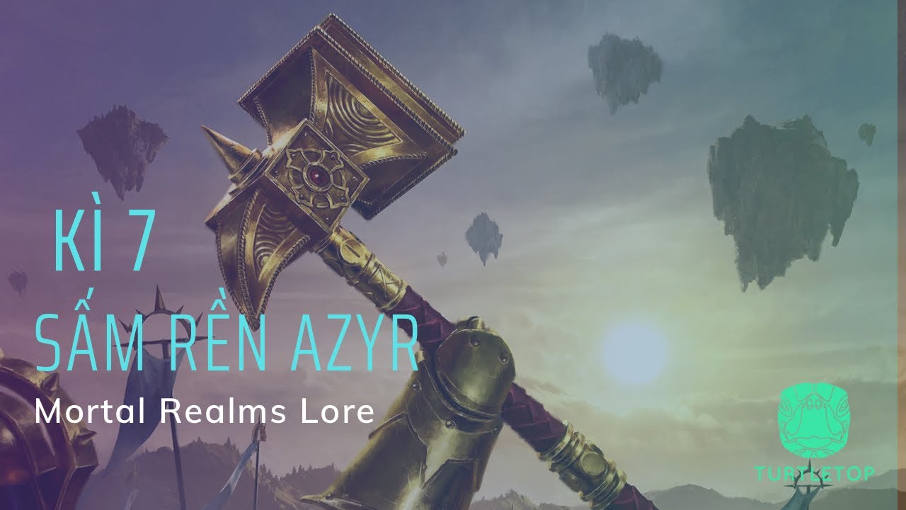 Mortal Realms Lore Kì 7 - Sấm Rền Azyr - YouTube