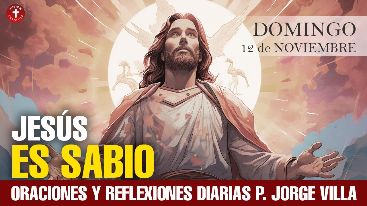 Jesús es sabio. Evangelio Noviembre 12 - YouTube