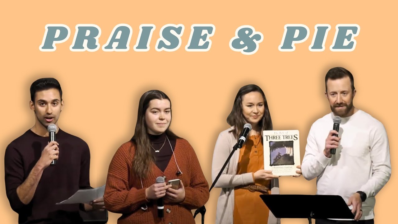 PRAISE & PIE SUNDAY | Missions Trip Sharing & Tale of Three Trees - YouTube