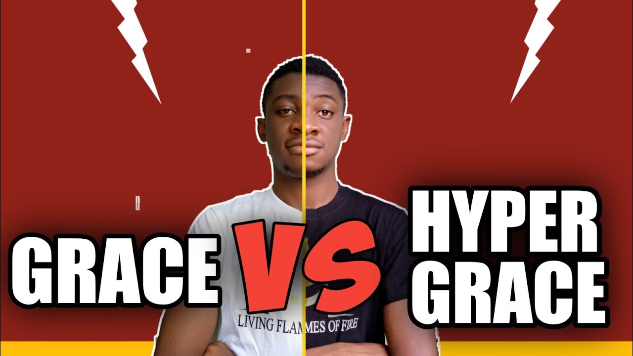 Grace Vs Hyper Grace - YouTube