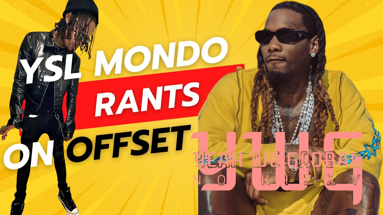 YSL MONDO RANTS ON OFFSET - YouTube