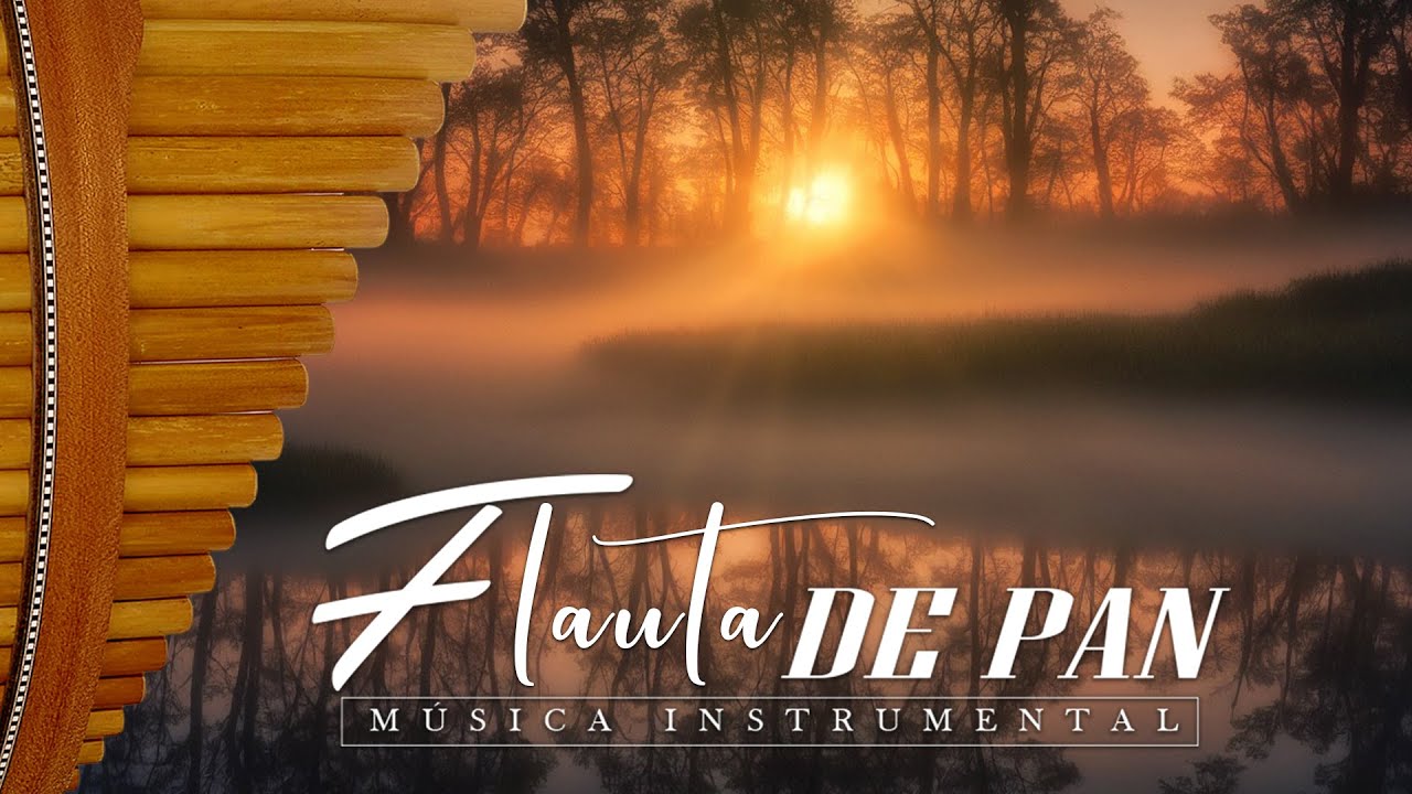 El Maravilloso Sonido De La Flauta De Pan - Excelente Música Para ...