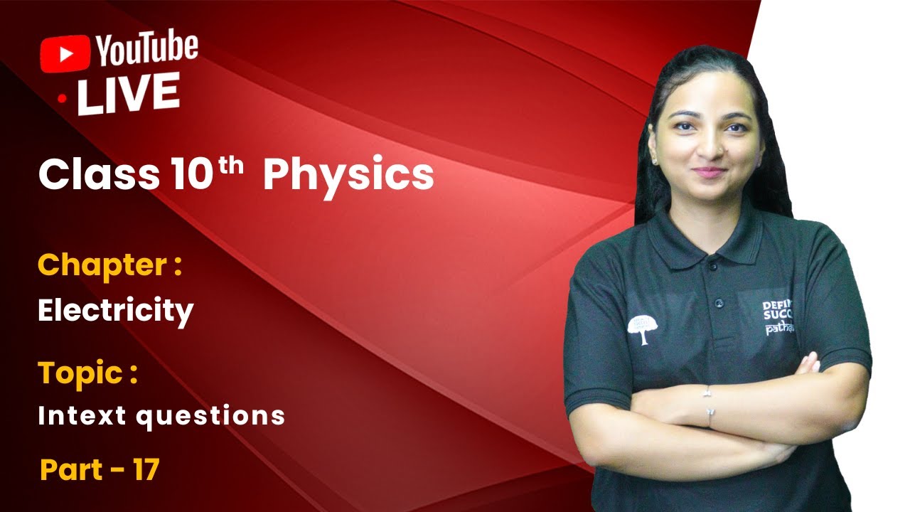 Class 10 Physics | Chapter: Electricity | Part 17 | Intext Questions ...