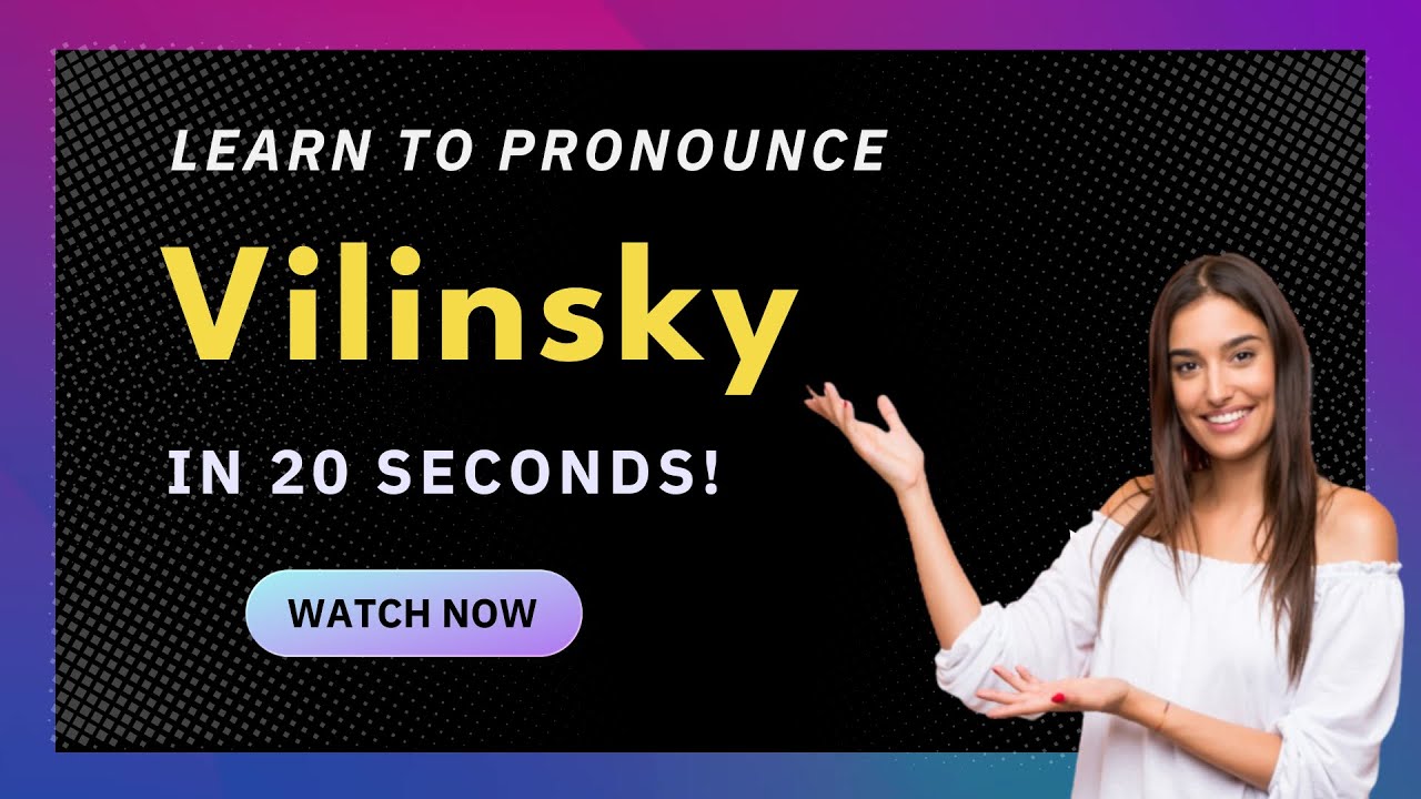 Learn How to Pronounce Vilinsky (US/American Pronunciation) - YouTube