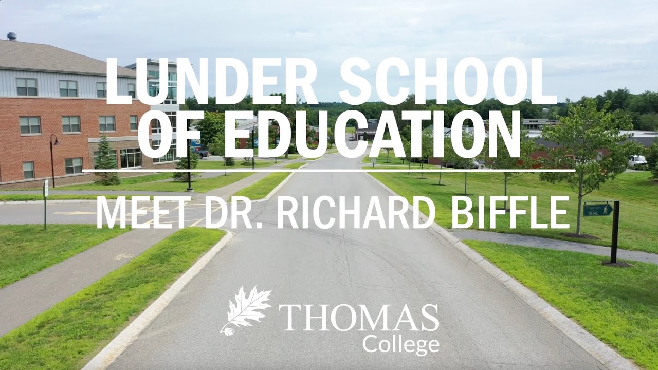 Meet Education Professor Dr. Richard Biffle | Thomas College Lunder ...