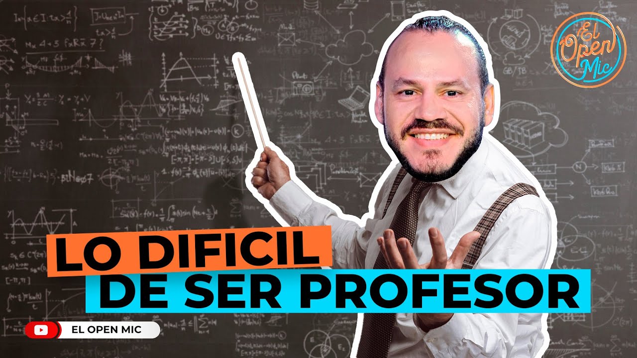C. CORDERO: LO DIFICIL DE SER PROFESOR (EL OPEN MIC) - YouTube