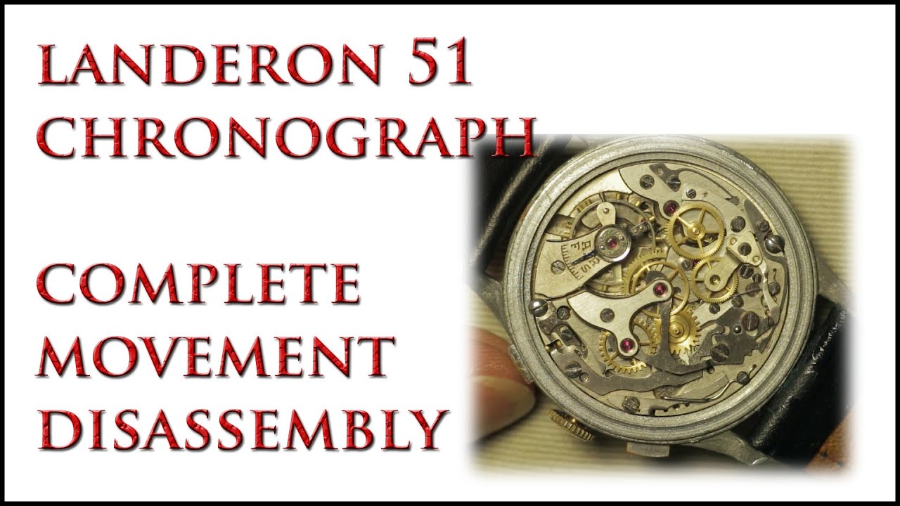 Landeron 51 Chronograph & Movement Disassembly - YouTube