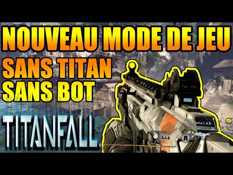 TITANFALL - Nouveau mode de jeu - Sans Titan & Sans Bot ! - YouTube