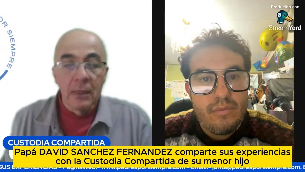 CUSTODIA COMPARTIDA - PAPA DAVID SANCHEZ FERNANDEZ COMPARTE SU CASO ...