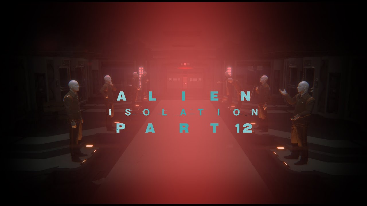 Alien Isolation Walkthrough Gameplay Part 12 - Find Samuels (PC) No ...