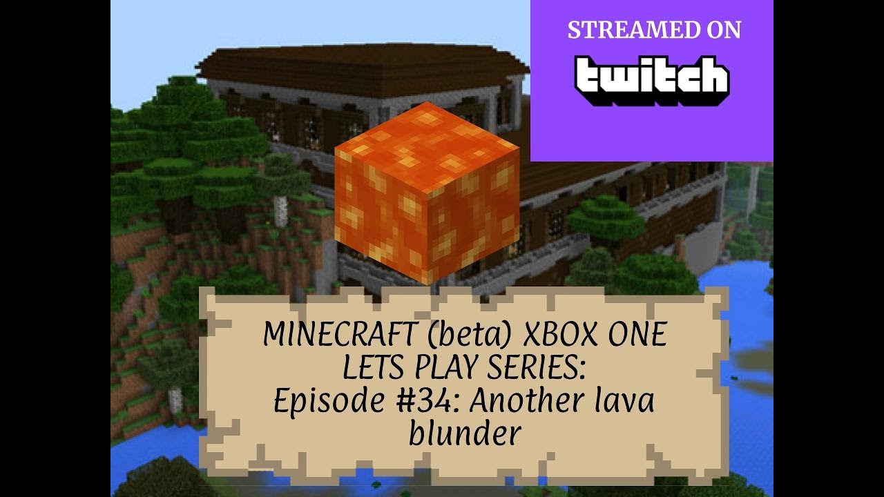 Minecraft Xbox 1 | Another Lava Blunder! [Ep. 34] - YouTube