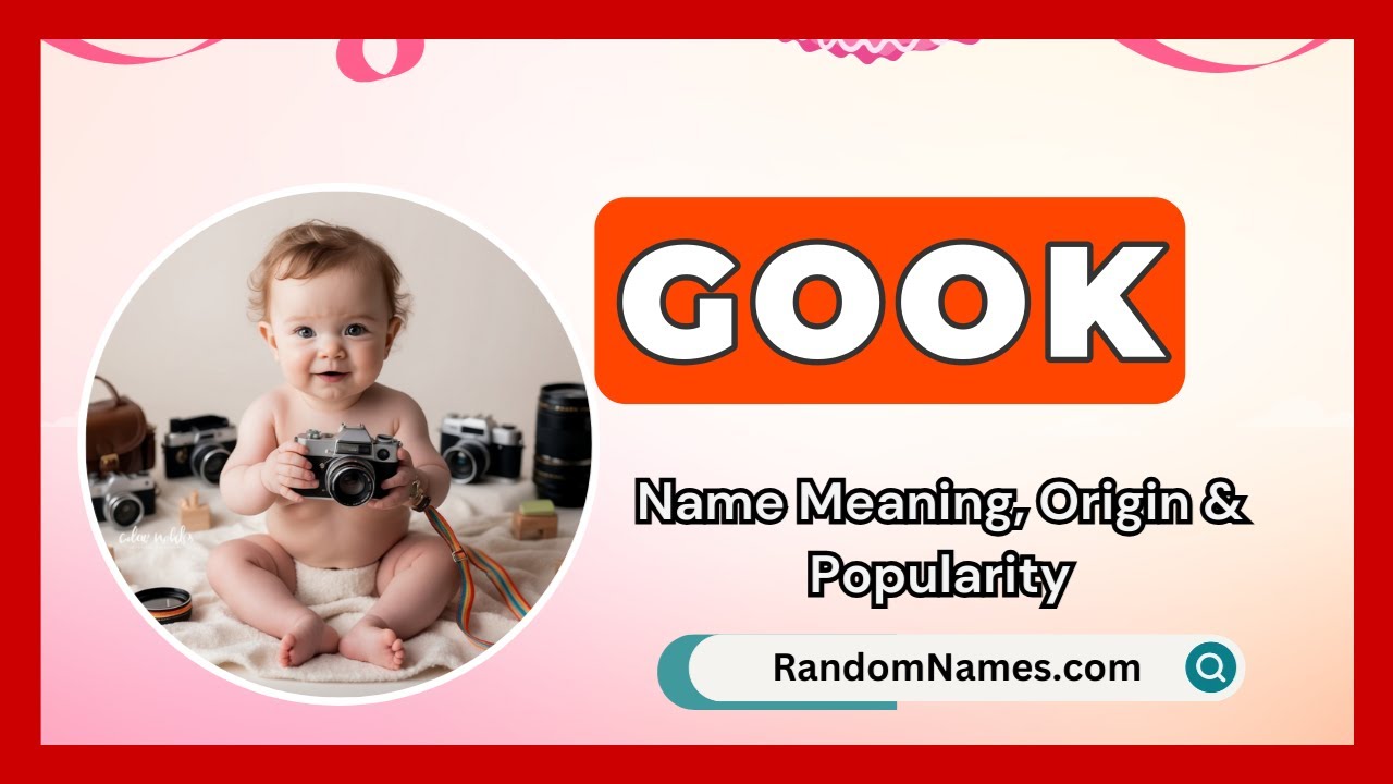 Gook - Baby Girl Name Meaning, Origin & Popularity - RandomNames.com ...