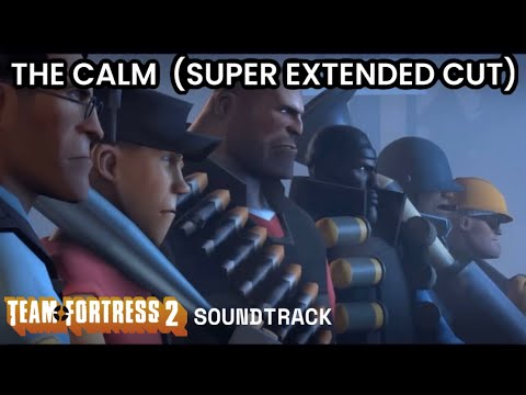 TF2 OST The Calm (Super Extended Cut) | Team Fortress 2 Soundtrack ...