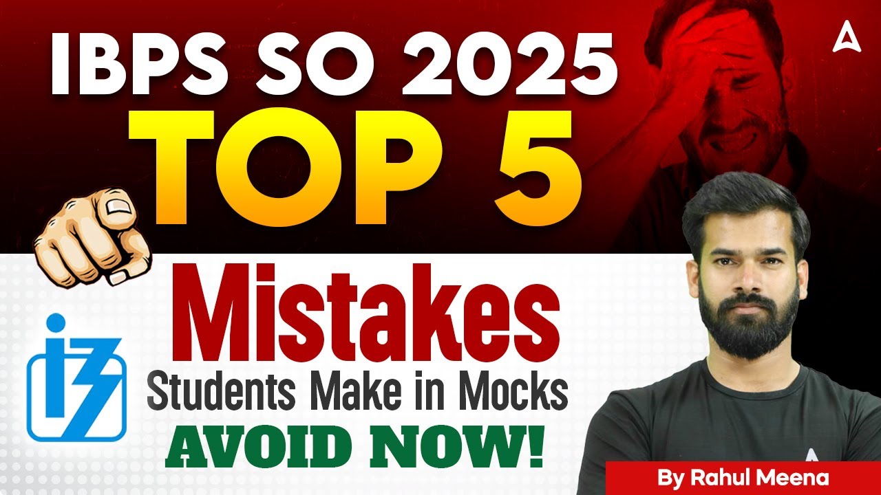 IBPS SO 2025 Top 5 Mistakes | Students Make in Mocks – Avoid Now | By Rahul Meena - YouTube