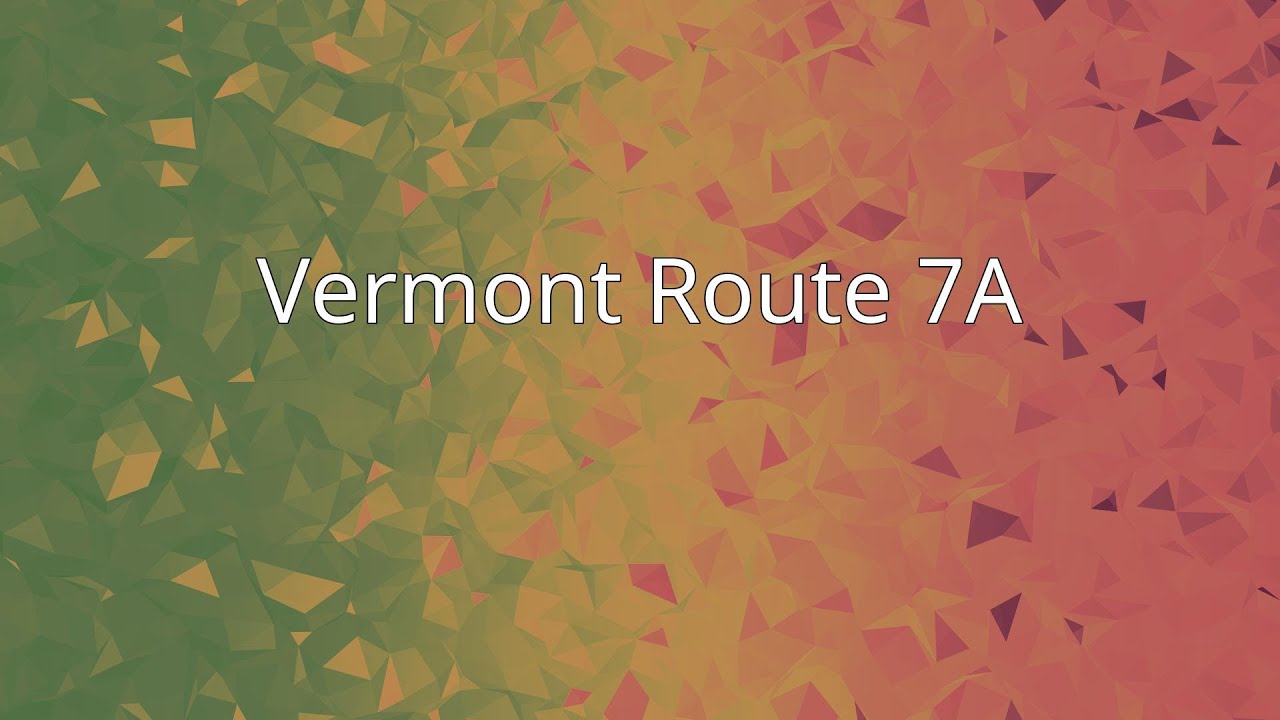 Vermont Route 7A - YouTube