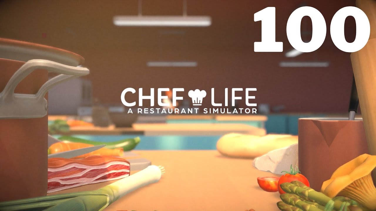 Chef Life: A Restaurant Simulator | Ep. 100 ! - YouTube