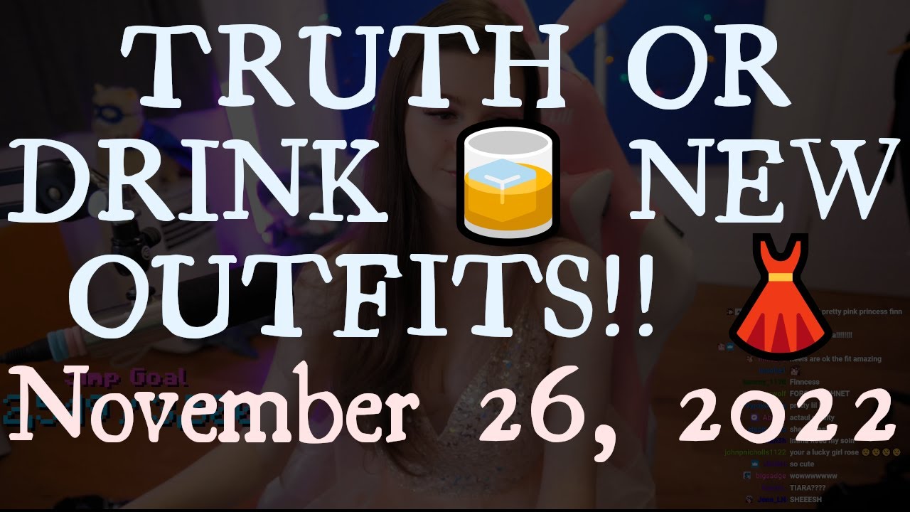 F1nn5ter 2022 11 26 Stream Truth Or Drink 🥃 New Outfits 👗 Youtube 3172