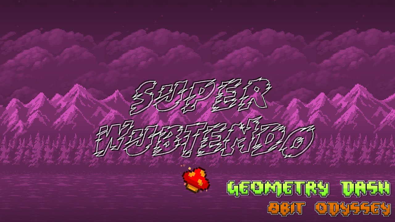 Geometry Dash: 8Bit Odyssey: Level 2 (Super Wubtendo) Verification ...