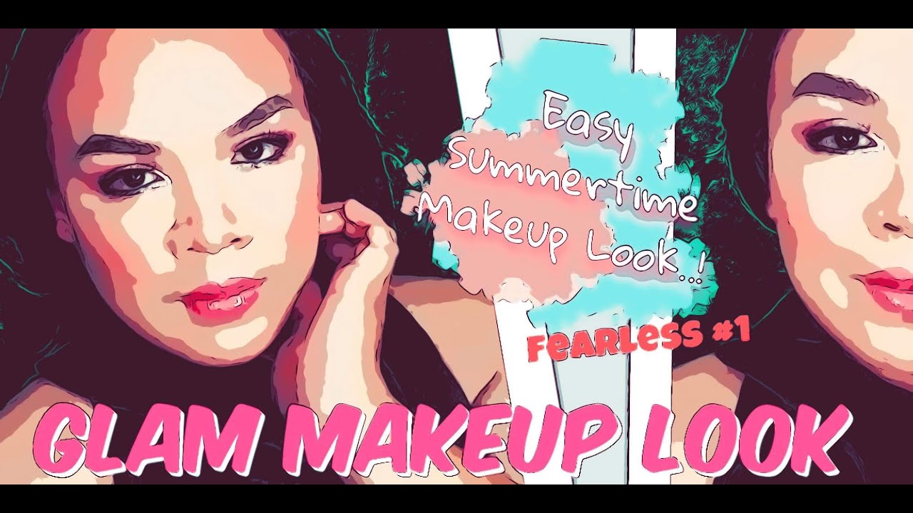 FEARLESS #1 SUMMER GLAM MAKEUP LOOK - YouTube