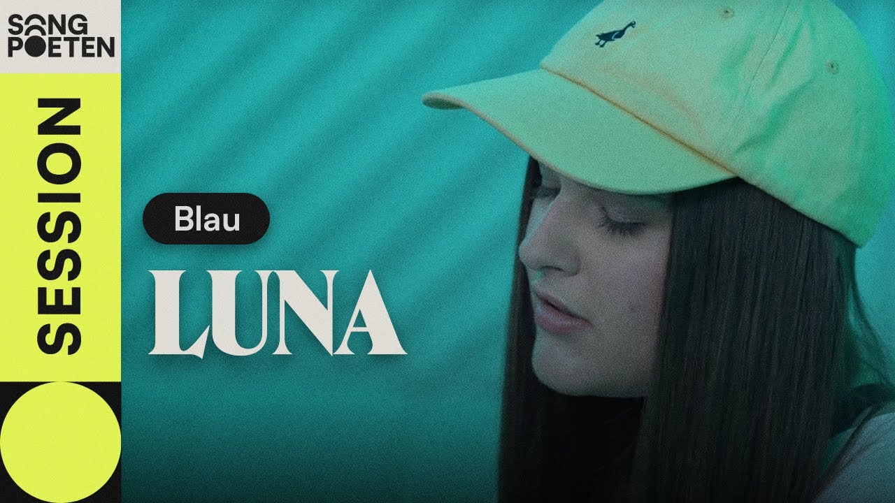 LUNA - Blau (Songpoeten Session) - YouTube