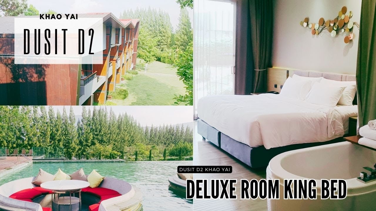 Dusit D2 Khao Yai (Deluxe Room King Bed) ดุสิตดีทู เขาใหญ่ ดีลักซ์ เตียงคิงไซส์ - YouTube