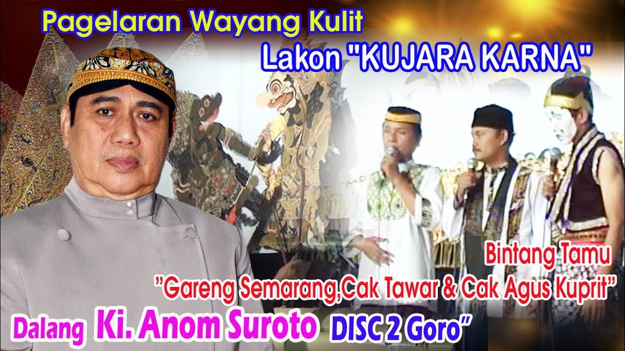 Ki. Anom Suroto Lakon "KUJARA KARNA" Disc 4 Goro Goro - YouTube
