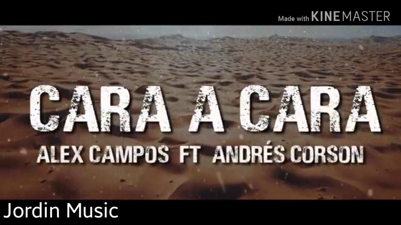Cara A Cara Alex Campos Andres Corson ( Letra Lirics) - YouTube