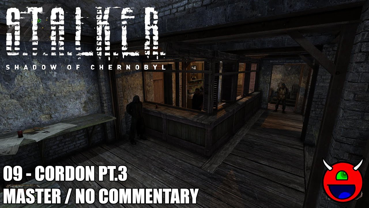 S.T.A.L.K.E.R.: Shadow of Chernobyl - 09 Cordon Pt.3 - Master No ...