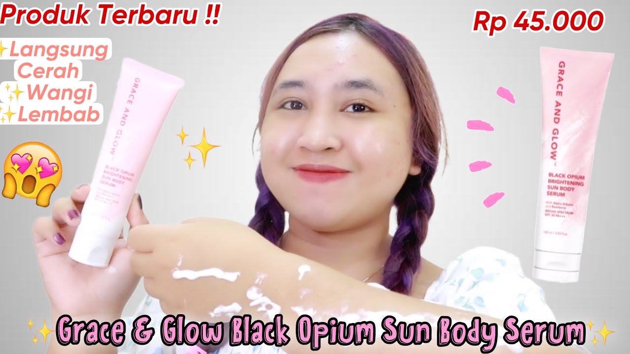 Review Grace & Glow Black Opium Sun Body Serum - ADA SPF 30 PA+++ 🌤 - YouTube