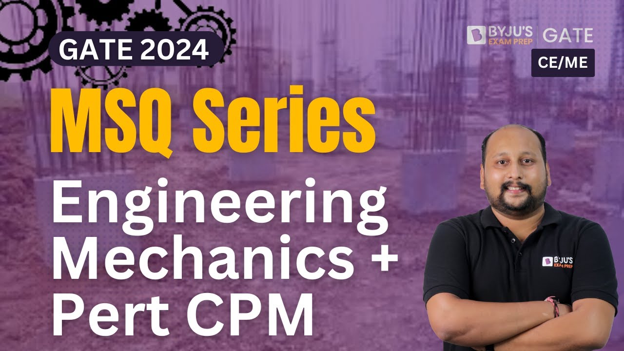 GATE 2024 | Civil/Mechanical | Engineering Mechanics + Pert CPM MSQ ...
