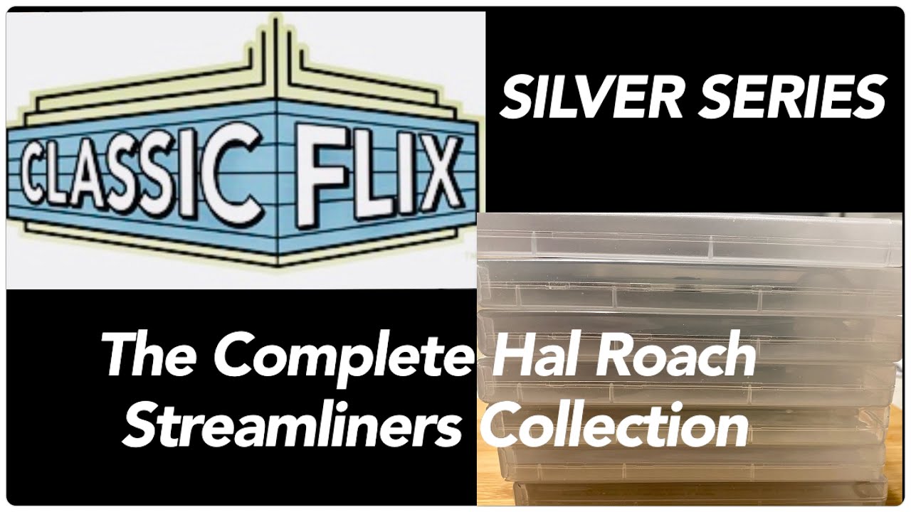The Complete Hal Roach Streamliners Collection from Classic Flix. # ...
