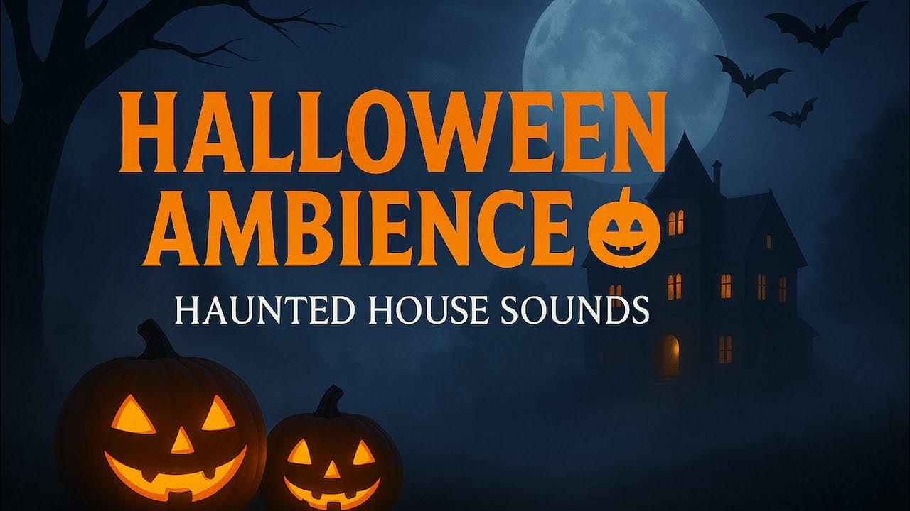Spooky Halloween Soundscapes: Chilling Ambience for a Haunted Night ...