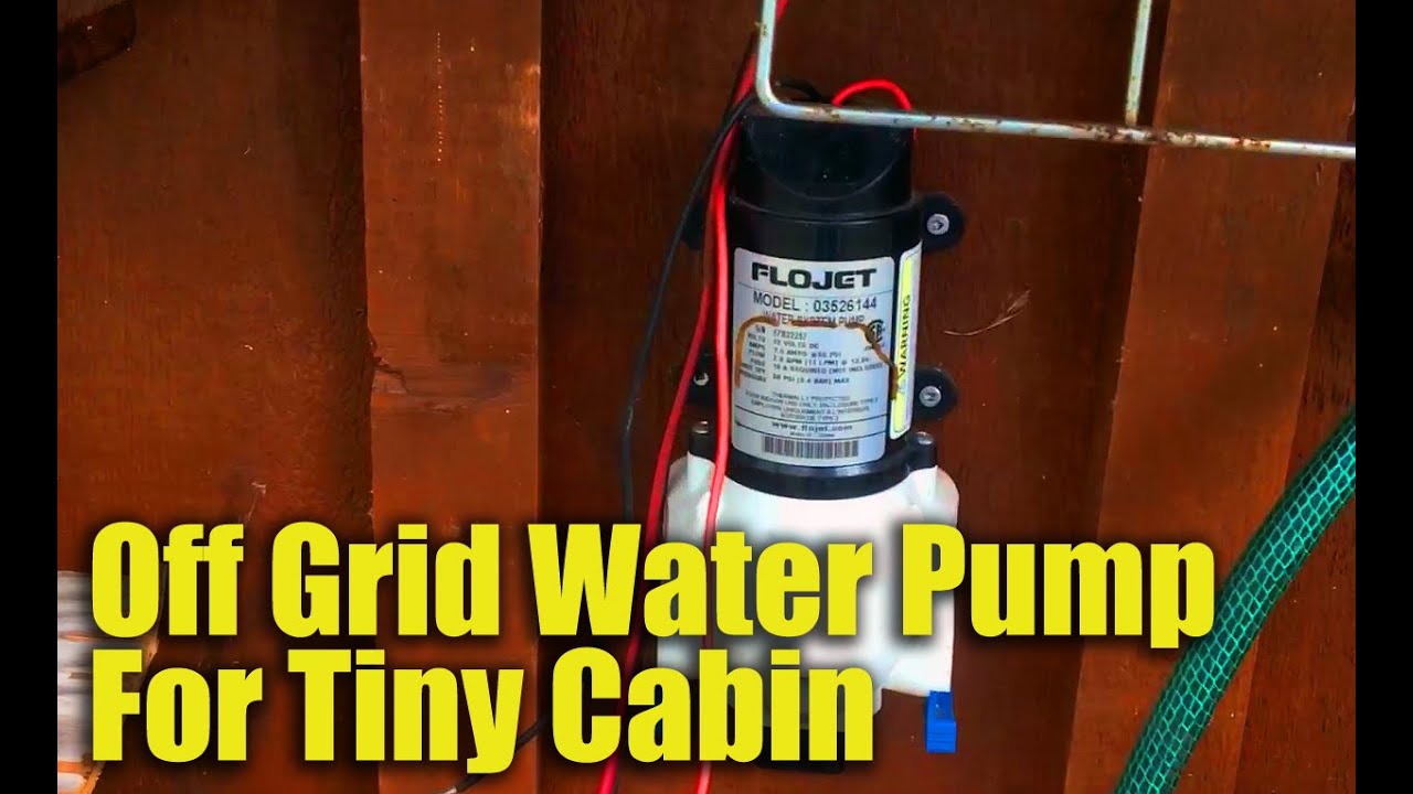 Off Grid Water Pump For Tiny Cabin & Other Adventures - YouTube