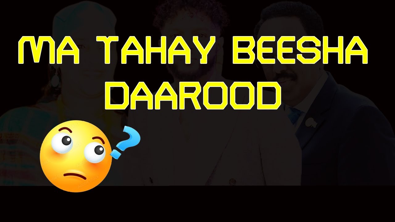 MA TAHAY BEESHA DAAROOD ? MUUQALKAN DAAWO... - YouTube
