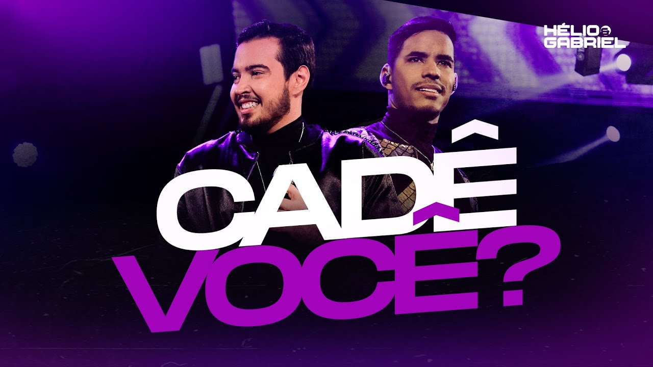Hélio e Gabriel - Cadê você? (Clipe Oficial) - YouTube