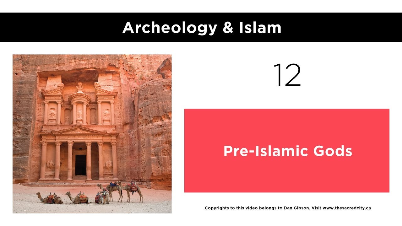 Archeology & Islam - 12 - Pre-Islamic Gods - YouTube