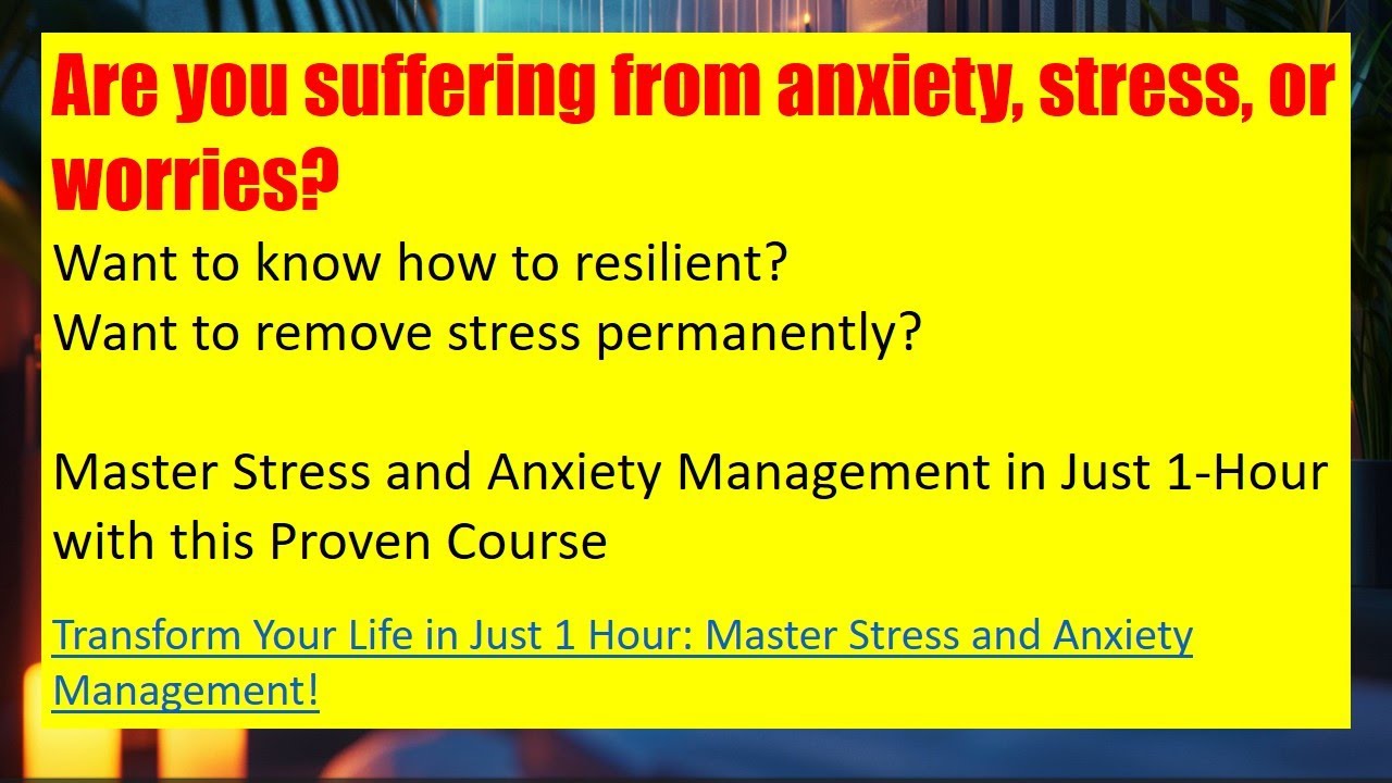 Transform Your Life in Just 1 Hour: Master Stress and Anxiety ...