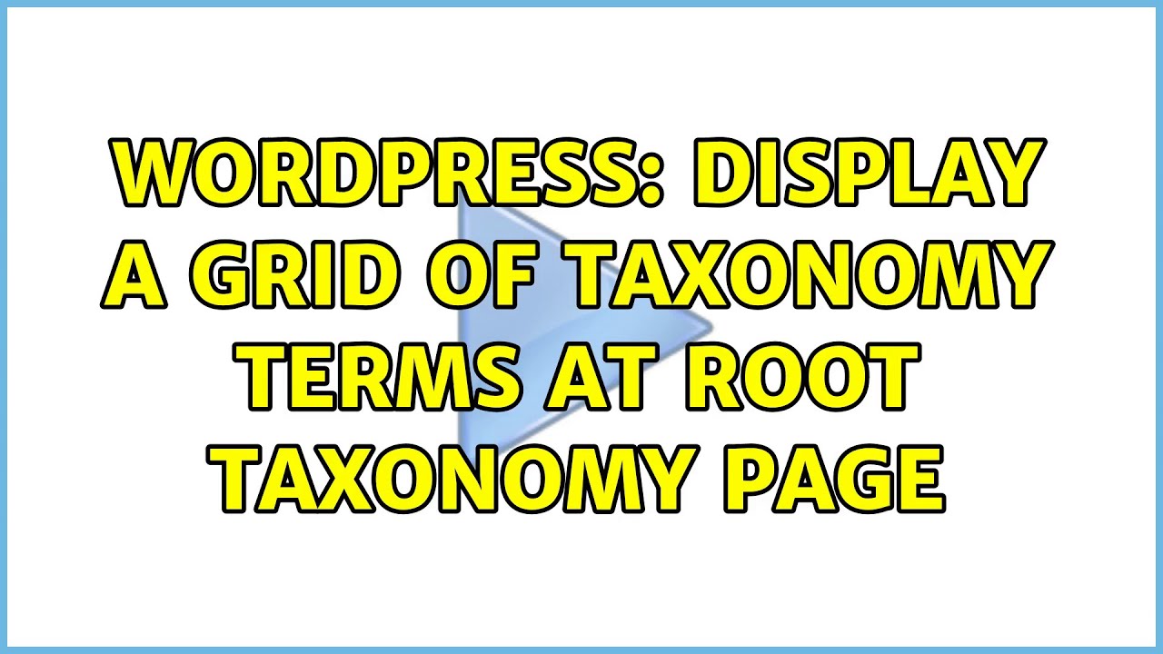 Wordpress: Display a grid of taxonomy terms at root taxonomy page - YouTube