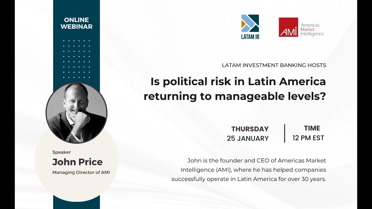 Webinar: Is Political Risk in Latin America Returning to Manageable ...