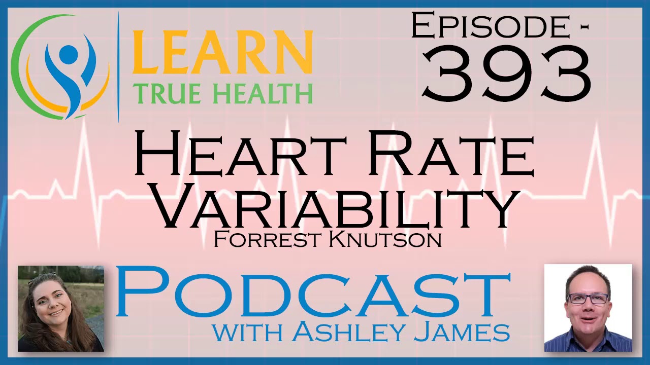 Heart Rate Variability - Forrest Knutson & Ashley James - #393 - YouTube