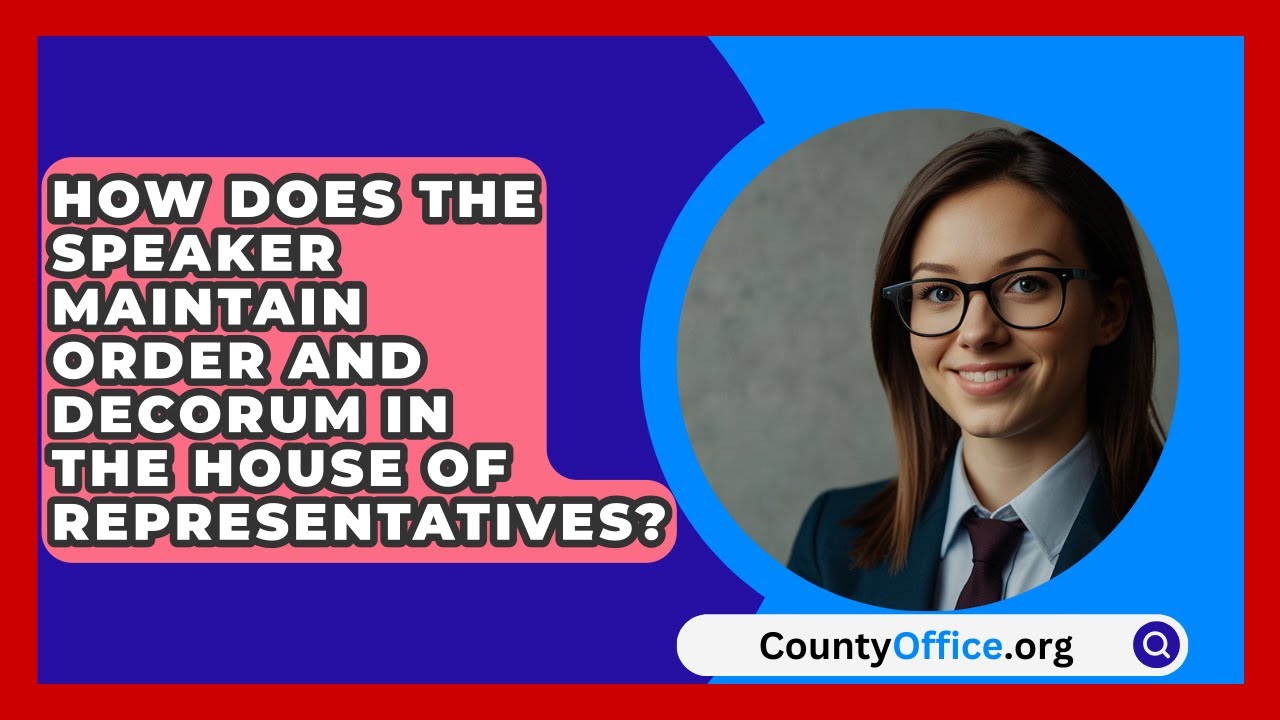 How Does the Speaker Maintain Order and Decorum in the House of ...