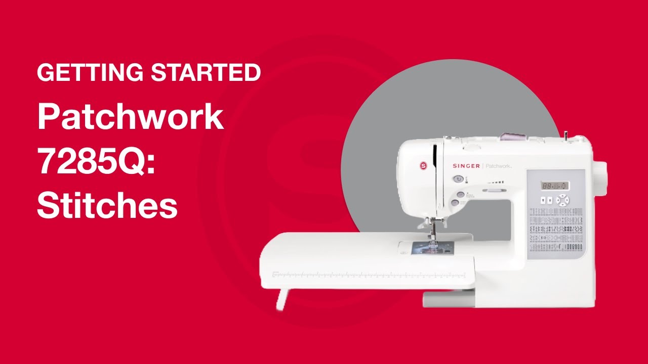 Getting Started Patchwork™ 7285Q: Stitches - YouTube