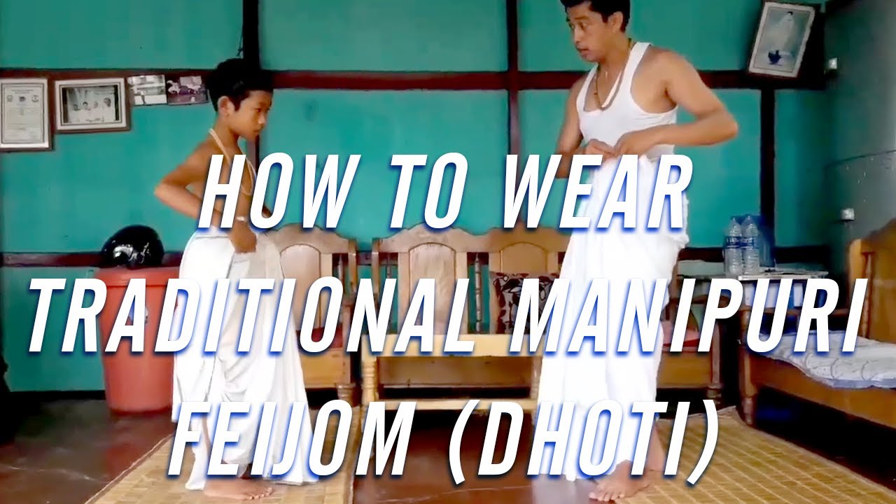 How to Wear Manipuri Feijom (Dhoti) | Feijom Karamna Setkani | Step by ...