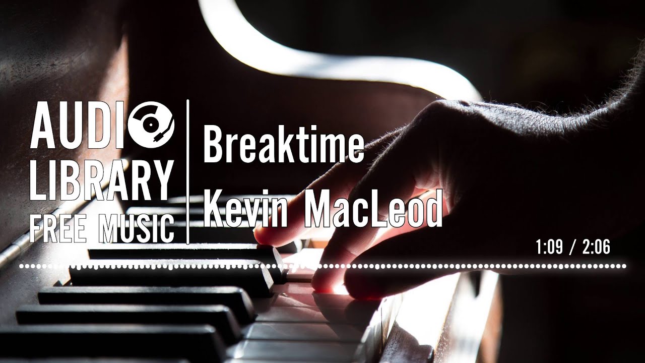 Breaktime - Kevin MacLeod - YouTube