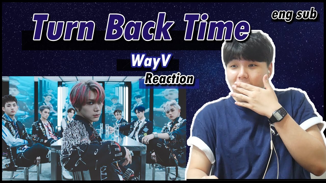 WayV 威神V – Turn Back Time MV - Korean REACTION - YouTube