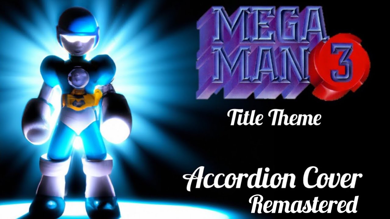 Mega Man 3 - Title Screen by Yasuaki Fujita [VGM Accordion] (Remastered ...