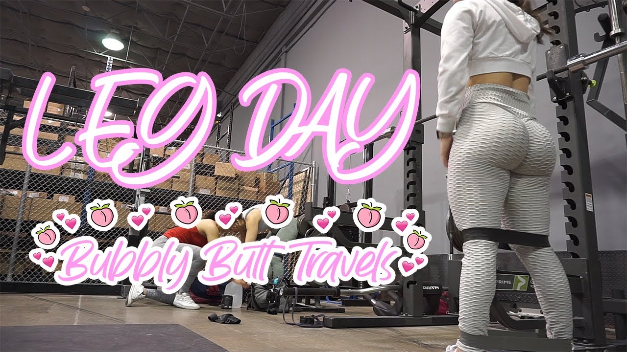 LEG DAY | BUBBLY BUTT TRAVELS | VLOG #2 - YouTube
