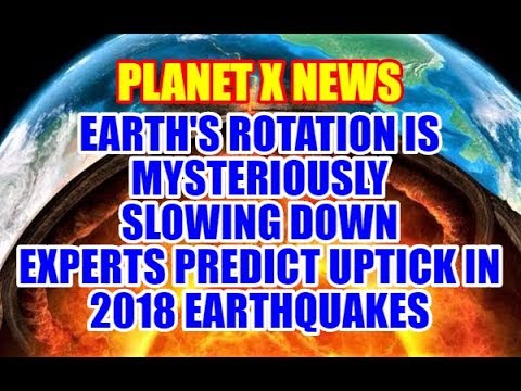 PLANET X NEWS - Earth's Rotation Is Slowing Down: Experts Predict ...